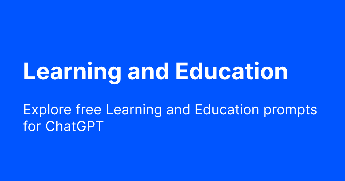 Learning and Education - Free Prompts for ChatGPT
