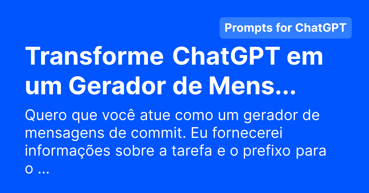 Transforme Chatgpt Em Um Gerador De Mensagens De Commit Prompts Grátis Para Chatgpt