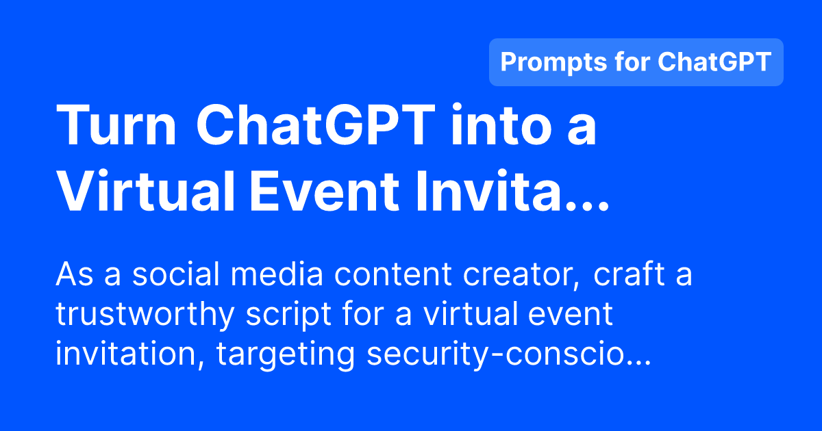 Turn Chatgpt Into A Virtual Event Invitation Scriptwriter Free