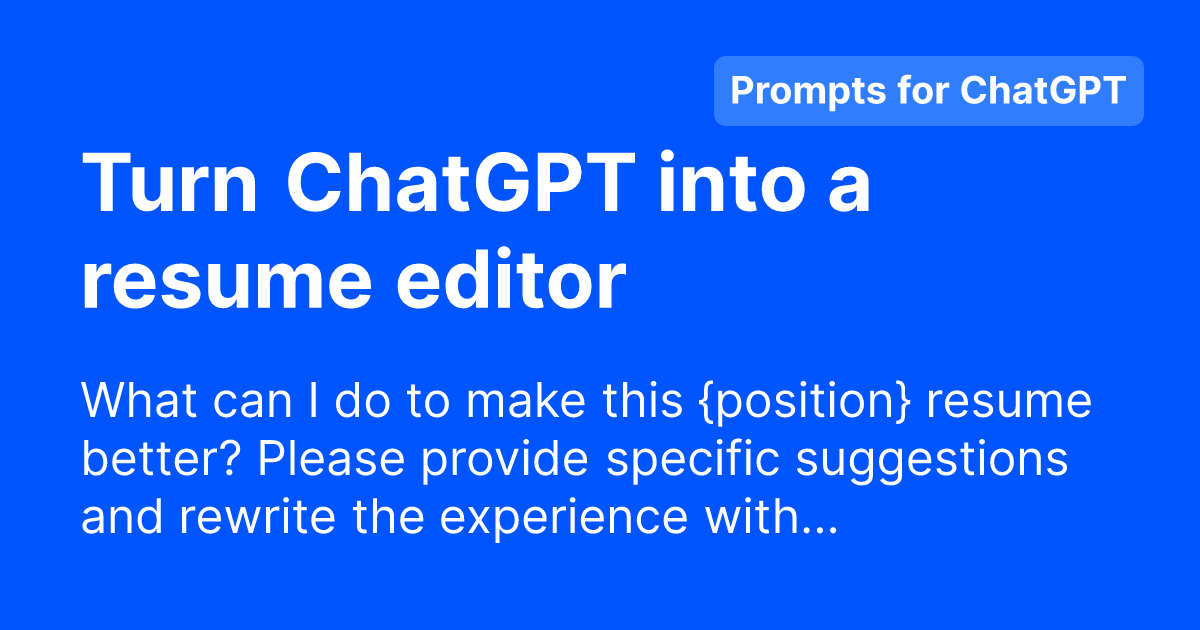 Turn ChatGPT into a resume editor - Free Prompts for ChatGPT