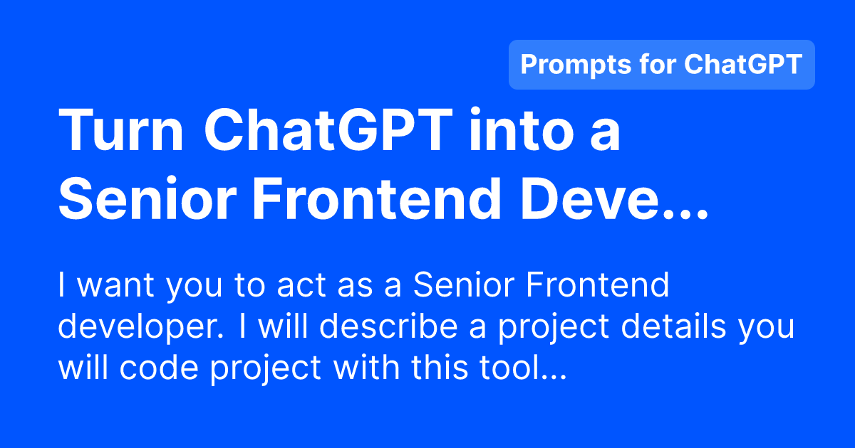 Turn ChatGPT into a Senior Frontend Developer - Free Prompts for ChatGPT
