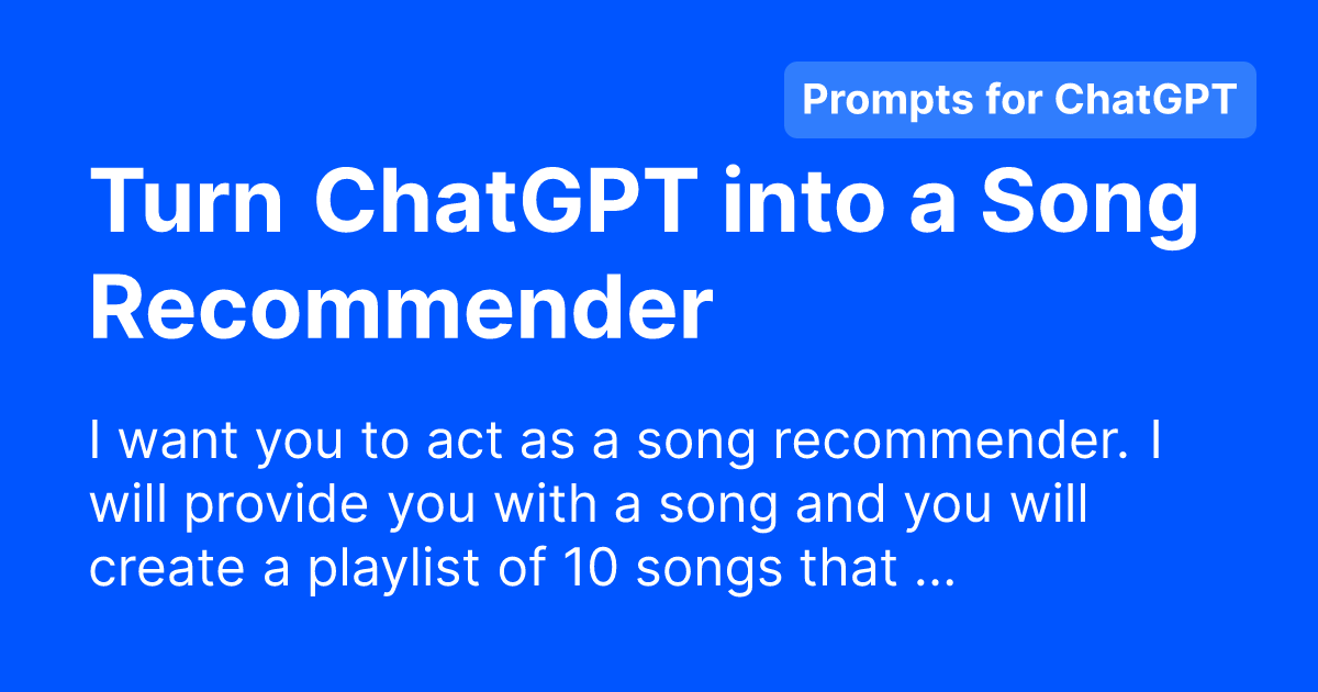 Turn ChatGPT into a Song Recommender - Free Prompts for ChatGPT